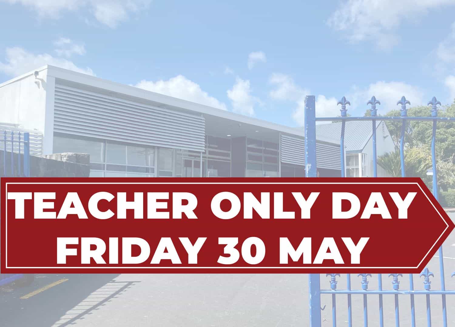 Teacher Only Day - Friday 30 May