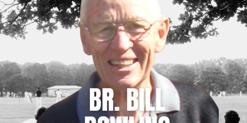 BROTHER BILL DOWLING HAS PASSED AWAY