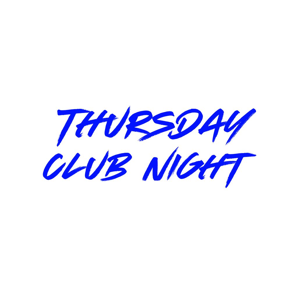 Club Night ,Thursday nights