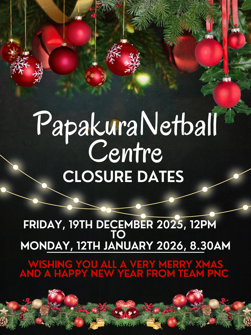 Papakura Netball Centre Weekly Update - 18.12.25